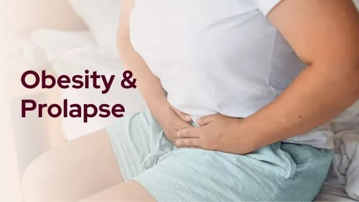 Obesity & Pelvic Organ Prolapse: Causes & Care in Mumbai