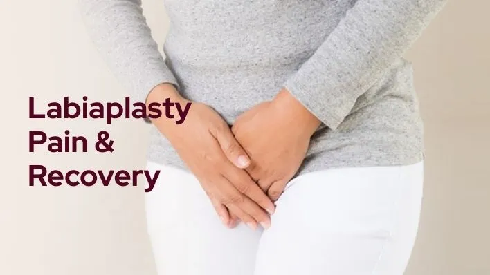 Is Labiaplasty Painful? Pain & Recovery Guide